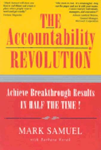The Accountability Revolution: Achieve Breakthrough Results in Half the ...
