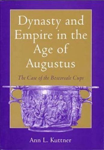 Dynasty and Empire in the Age of Augustus : The Case of the Boscoreale ...