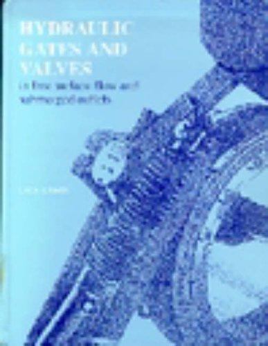 Hydraulic Gates and Valves in Free Surface Flow and Submerged Outlets ...