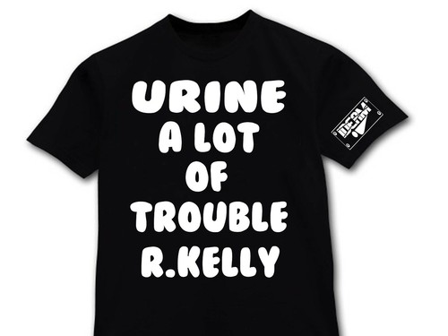 Urine A Lot Of Trouble R.Kelly Pee Shirt T-Shirt | eBay
