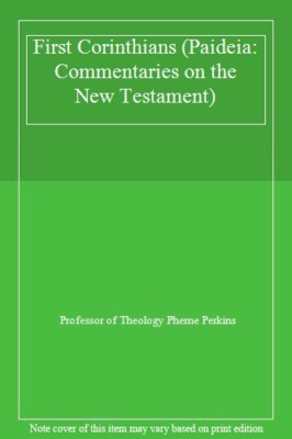 First Corinthians (Paideia: Commentaries on the New Testament) by ...