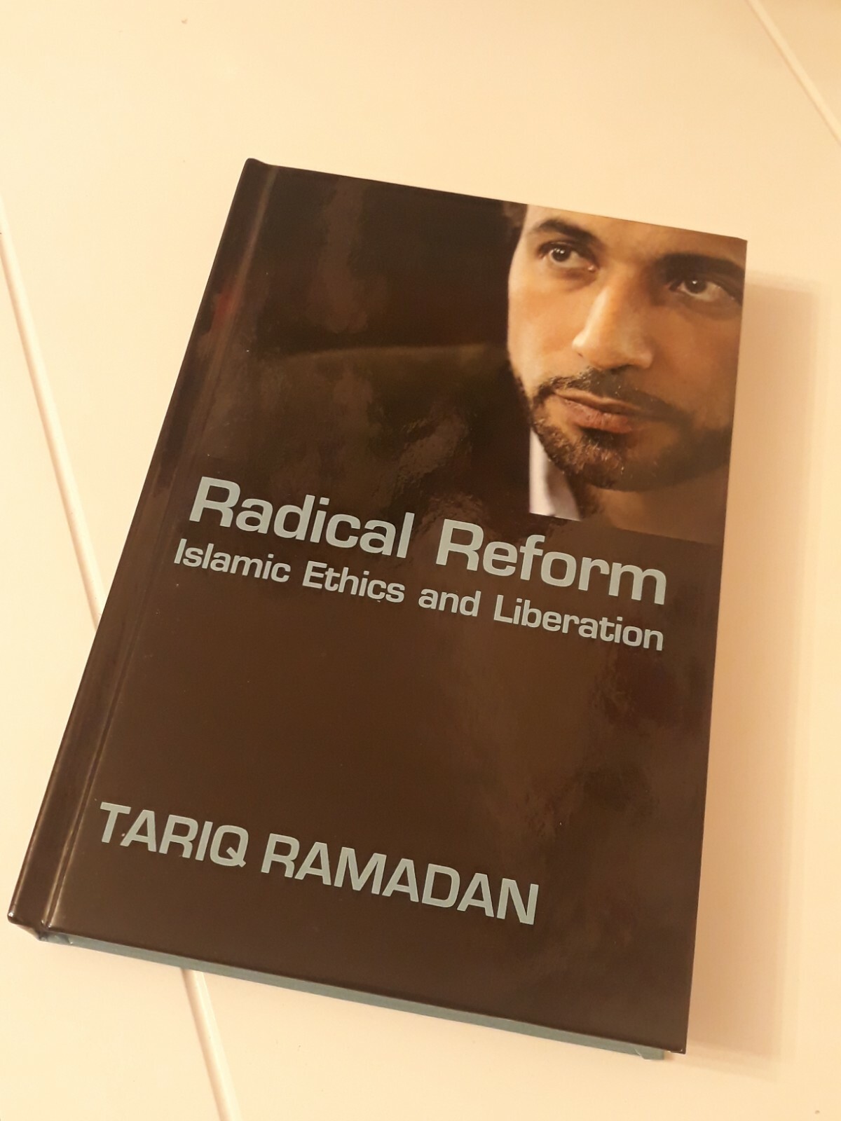Radical Reform: Islamic Ethics and Liberation by Tariq Ramadan ...