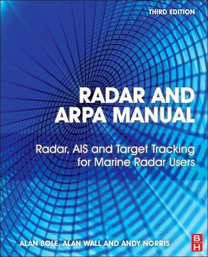 Radar and ARPA Manual : Radar, AIS and Target Tracking for Marine Radar ...