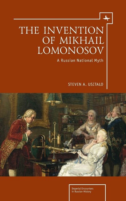 The Invention of Mikhail Lomonosov von Steven A. Usitalo (2013 ...