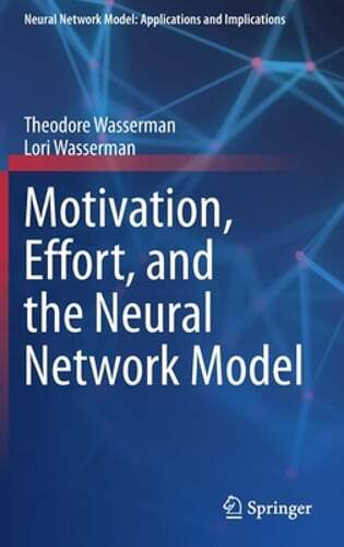 Motivation, Effort, and the Neural Network Model by Theodore Wasserman ...