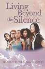 Living Beyond the Silence by Sharon R Wells-Simonson PAPERBACK ...