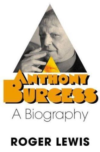 Anthony Burgess : A Biography by Roger Lewis (2004, Hardcover) for sale ...
