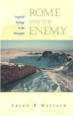 Rome and the Enemy: Imperial Strategy in the Principate by Susan P ...