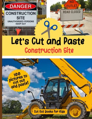 Cut Out Books for Kids: Construction Site: Let's Cut and Paste: Kids ...