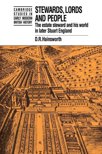 Stewards, Lords and People: The Estate Steward and His World in Later ...