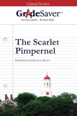 GRADESAVER (TM) CLASSICNOTES THE SCARLET PIMPERNEL STUDY By Soman ...