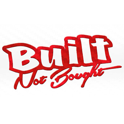 Built Not Bought Sticker - Carbon Fiber Built Decal | eBay