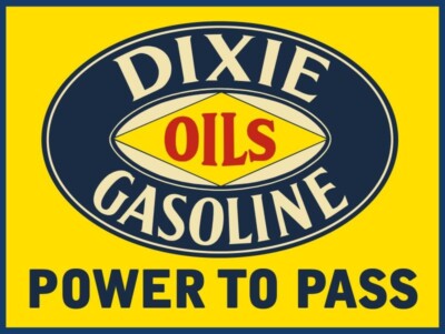 Dixie Oil & Gasoline - Power to Pass! New Sign - 18" x 24" USA STEEL XL ...