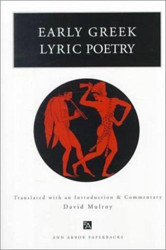 Ann Arbor Paperbacks Ser.: Early Greek Lyric Poetry by David Mulroy ...