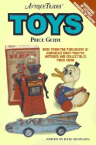 Antique Trader Toy Price Guide by Kyle Husfloen: Used | eBay