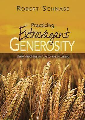 Practicing Extravagant Generosity: Daily Readings on the Grace of ...
