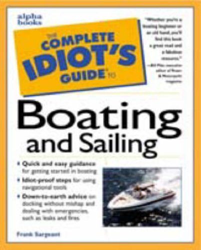 Complete Idiot's Guide to Boating & Sailing (The Complete Idiot's Guide ...