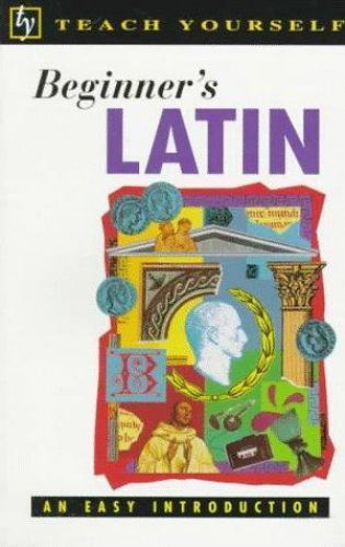 Teach Yourself Beginner's Latin : An Easy Introduction by George ...
