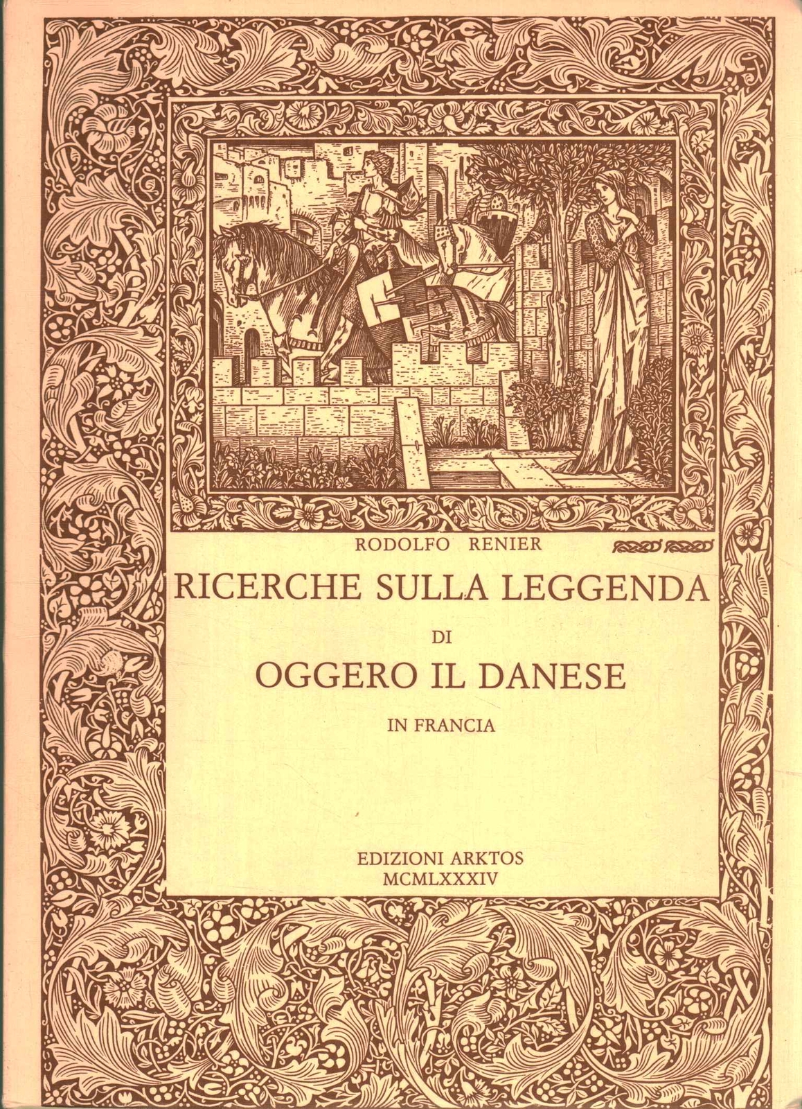 Ricerche sulla leggenda di Oggero il danese in Francia - Rodolfo Renier ...