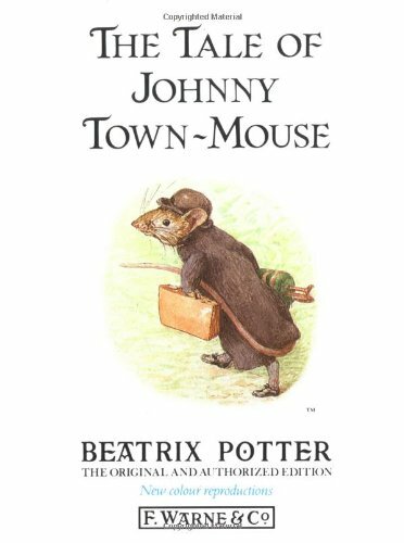The Tale of Johnny Town-mouse (Peter Rabbit) By Beatrix Potter ...
