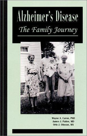Alzheimer's Disease : The Family Journey by Orlo J. Otteson, James J ...
