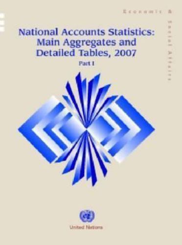 National Accounts Statistics 2007: Main Aggregates and Detailed Tables ...