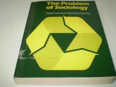 The Problem of Sociology, Newby, Howard & Lee Kuo Cheun, David, Used ...
