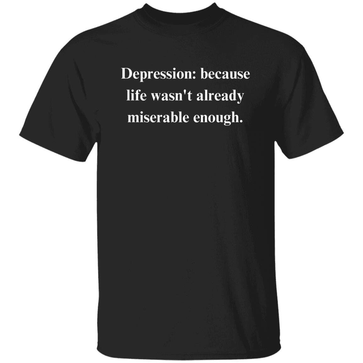 Sarcastic Depression Unisex T-Shirt Humorous tee Black funny depression ...