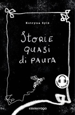Libro - Zyle Kotryna - Storie Quasi Di Paura. Con Audiolibro - Emons ...