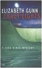 CRAZY EIGHTS: A JAKE HINES MYSTERY By Elizabeth Gunn *Excellent ...