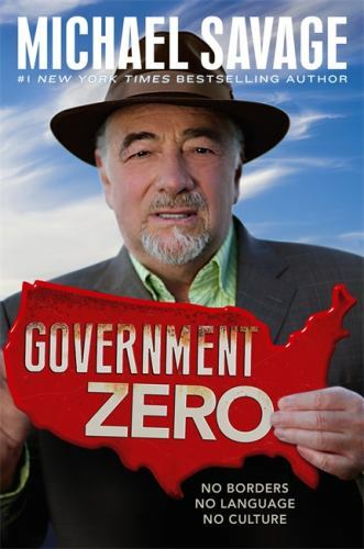 Government Zero : No Borders, No Language, No Culture by Michael Savage ...