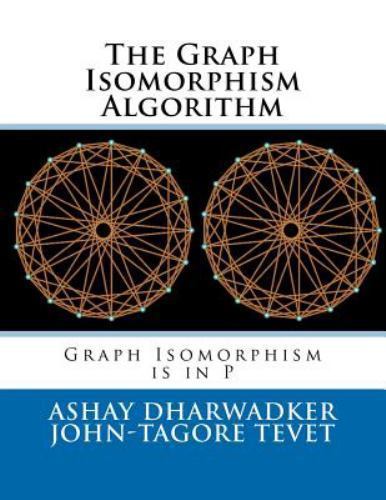Graph Isomorphism Algorithm : Graph Isomorphism Is in P by Ashay ...