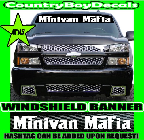 MINIVAN MAFIA Vinyl Decal 40X4 Windshield Brow Mini Van Wagon 4 Doors ...