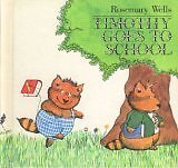 timothy goes to school - Rosemary Wells - Hardcover - Acceptable | eBay