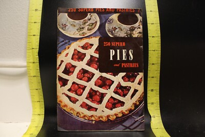 250 Superb Pies and Pastries Recipes Culinary Arts Cook Encyclopedia ...