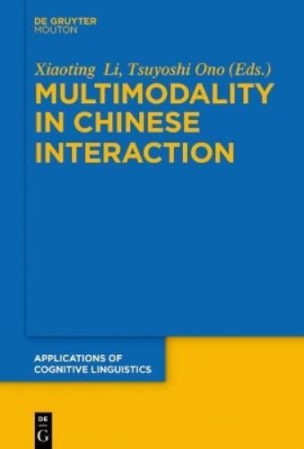 Xiaoting Li Multimodality in Chinese Interaction (Hardback) 9783110460339 | eBay