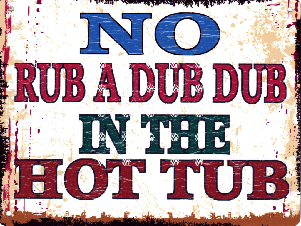 NO RUB A DUB DUB IN THE HOT TUB metal wall sign pub,bar shed garage ...