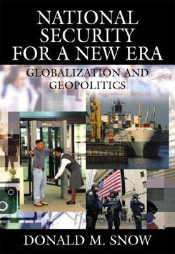 National Security for a New Era: Globalization and Geopolitics by Donald M. Snow 9780321088819| eBay