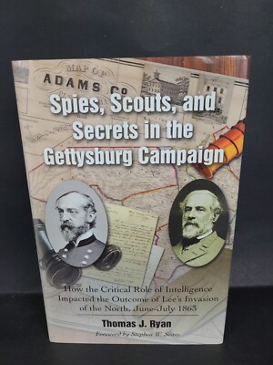 Spies, Scouts, and Secrets in the Gettysburg Campaign : How the ...