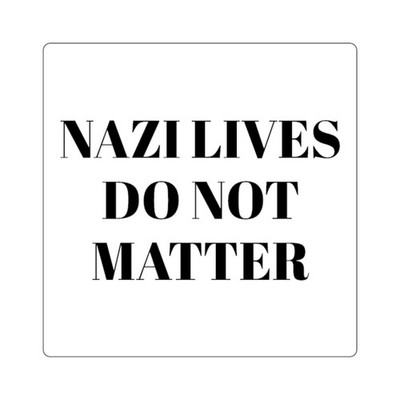 Nazi Lives Don't Matter sticker, Anti-Maga Sticker, Anti-Nazi | eBay