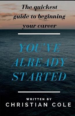 You've Already Started by Cole, Christian -Paperback | eBay