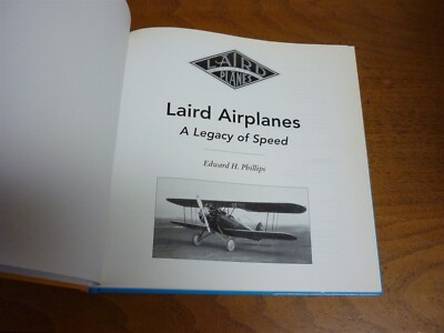 Edward H Phillips. Laird Airplanes. Legacy of Speed. 1st ed? 2002. Fine ...