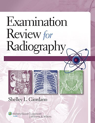 EXAMINATION REVIEW FOR RADIOGRAPHY By Giordano Dhsc Rt Shelley (r)(mr ...