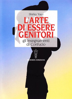 Shirley Yuen L'arte di essere genitori. Gli insegnamenti (Paperback ...