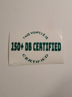 150+DB This vehicle is certified Decal Vinyl Sticker 6x4 Green | eBay