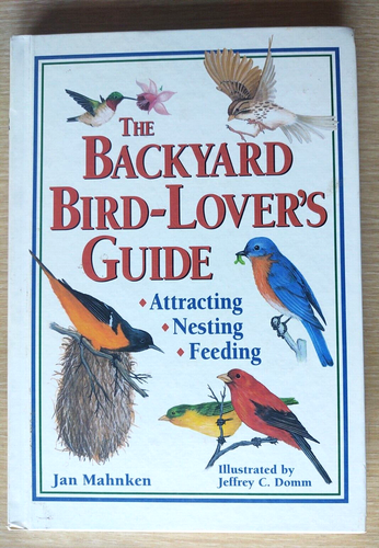 The Backyard Bird-Lover's Guide by Jan Mahnken Hardcover Book-Nice ...