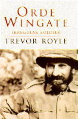 Orde Wingate: Irregular Officer by Trevor Royle (Hardcover, 1995) for ...