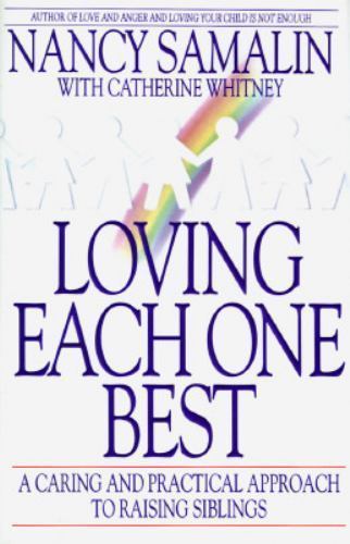 Loving Each One Best : A Caring and Practical Approach to Raising ...
