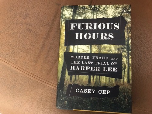 Furious Hours : Murder, Fraud, and the Last Trial of Harper Lee by ...