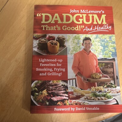 Dadgum That's Good. . . and Healthy!: Lightened-Up Favorites for ...